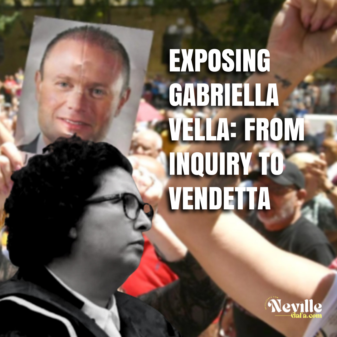 Exposing Gabriella Vella: From Inquiry to Vendetta (2) – Nevillegafa